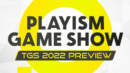 PLAYISM GAME SHOW-L’anteprima del TGS 2022 rivela sei nuovi titoli in arrivo su PC, console ...